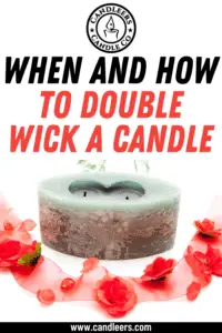 When And How To Double Wick A Candle - Candleers